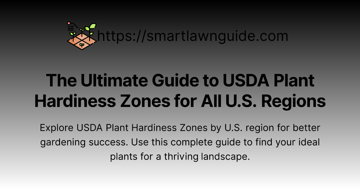 The Ultimate Guide to USDA Plant Hardiness Zones for All U.S. Regions